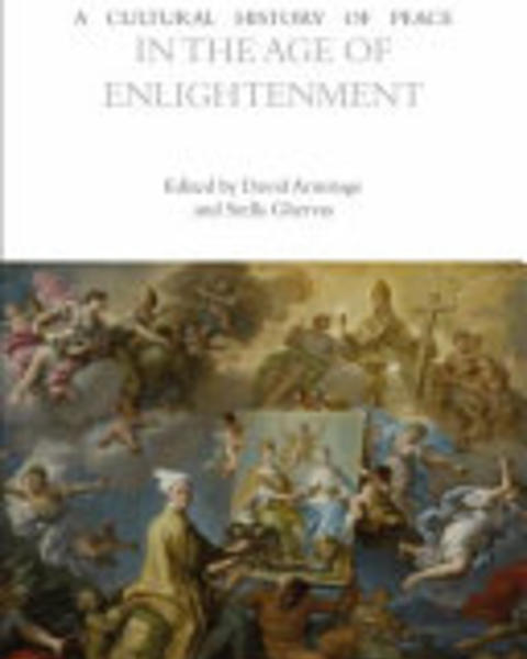 A Cultural History of Peace in the Age of Enlightenment (1648-1815 ...